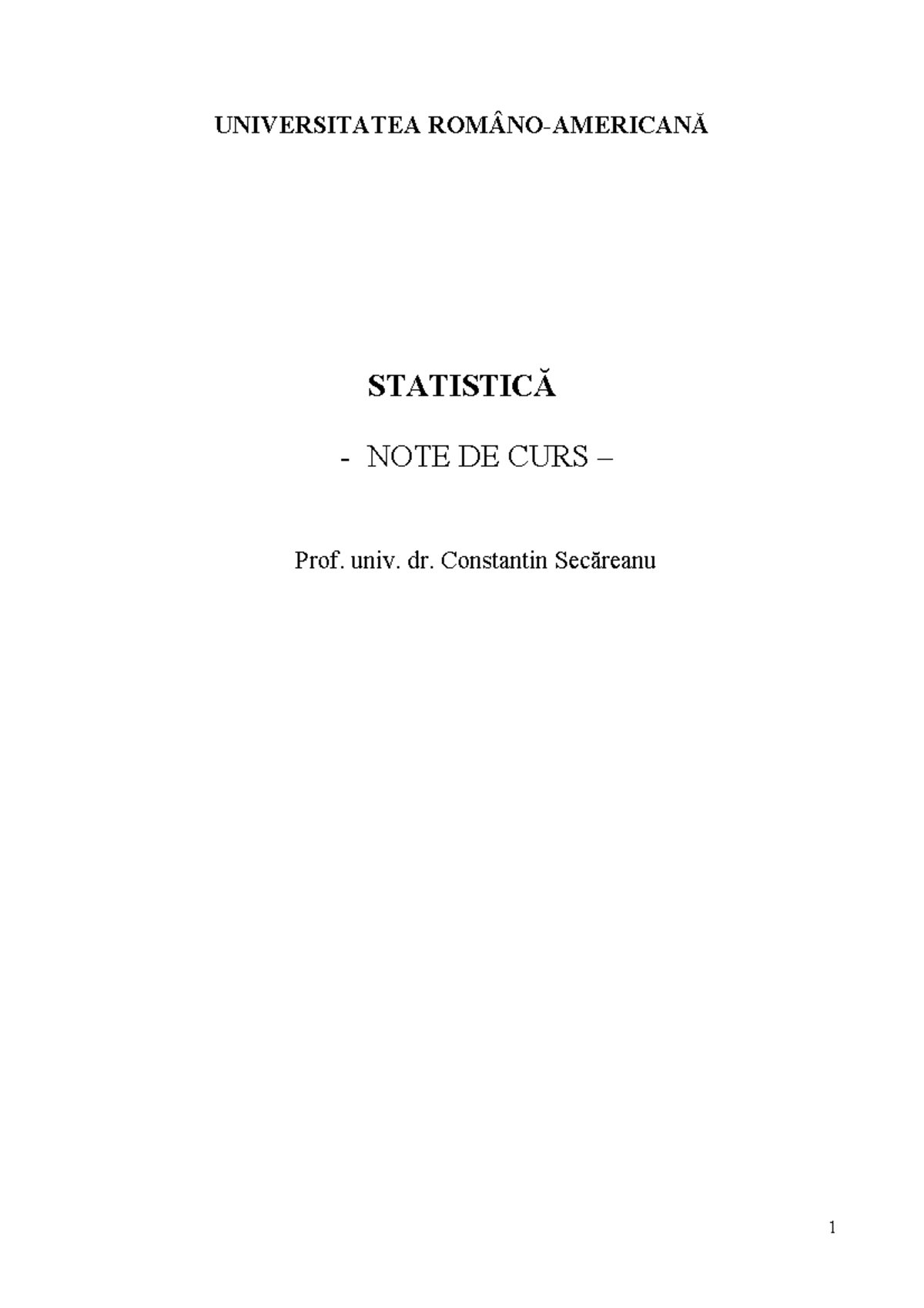 Statistica - Summary Statistică Statistics - UNIVERSITATEA NOTE DE CURS Prof. univ. dr ...