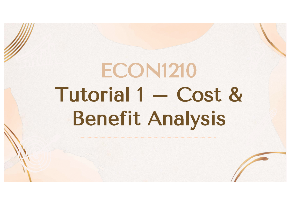 ECON1210 Tutorial 1: Cost-Benefit Analysis Overview and Exercises - Studocu