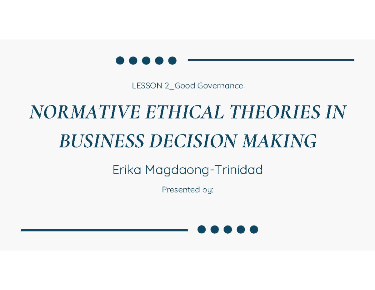 LESSON 2: Normative Ethical Theories in Business Decision Making - Studocu