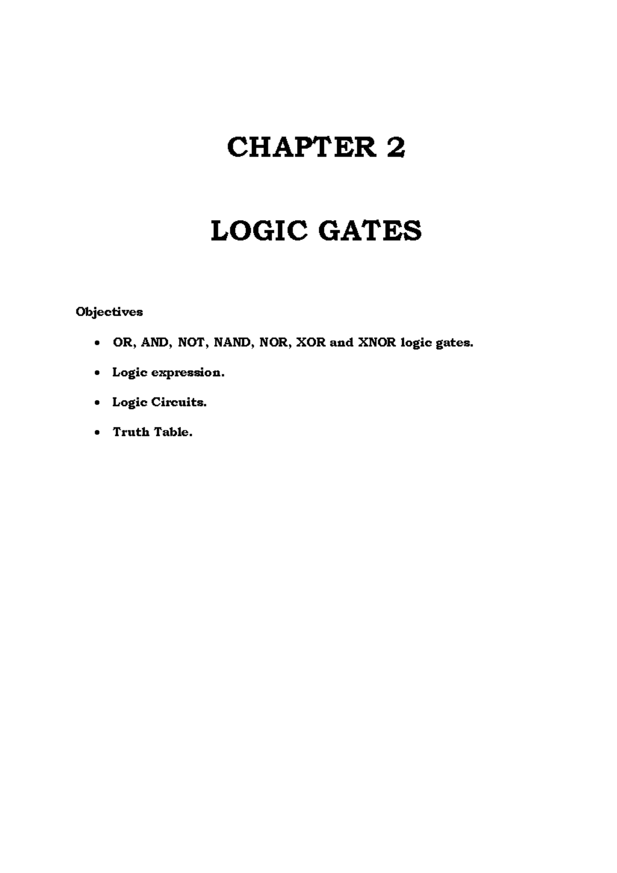 Chapter 2 (LOGIC GATES) - CHAPTER 2 LOGIC GATES Objectives OR, AND, NOT ...