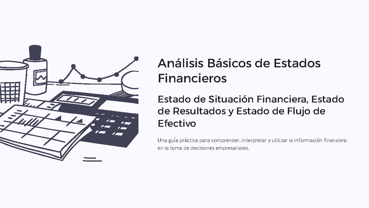 Análisis Básico de Estados Financieros: Guía Práctica para Decisiones - Studocu