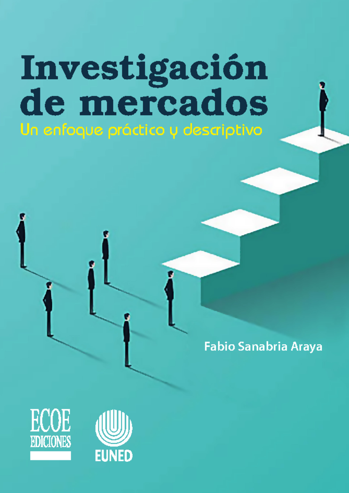 Investigación de Mercados: Enfoque Práctico y Descriptivo - Fabio ...