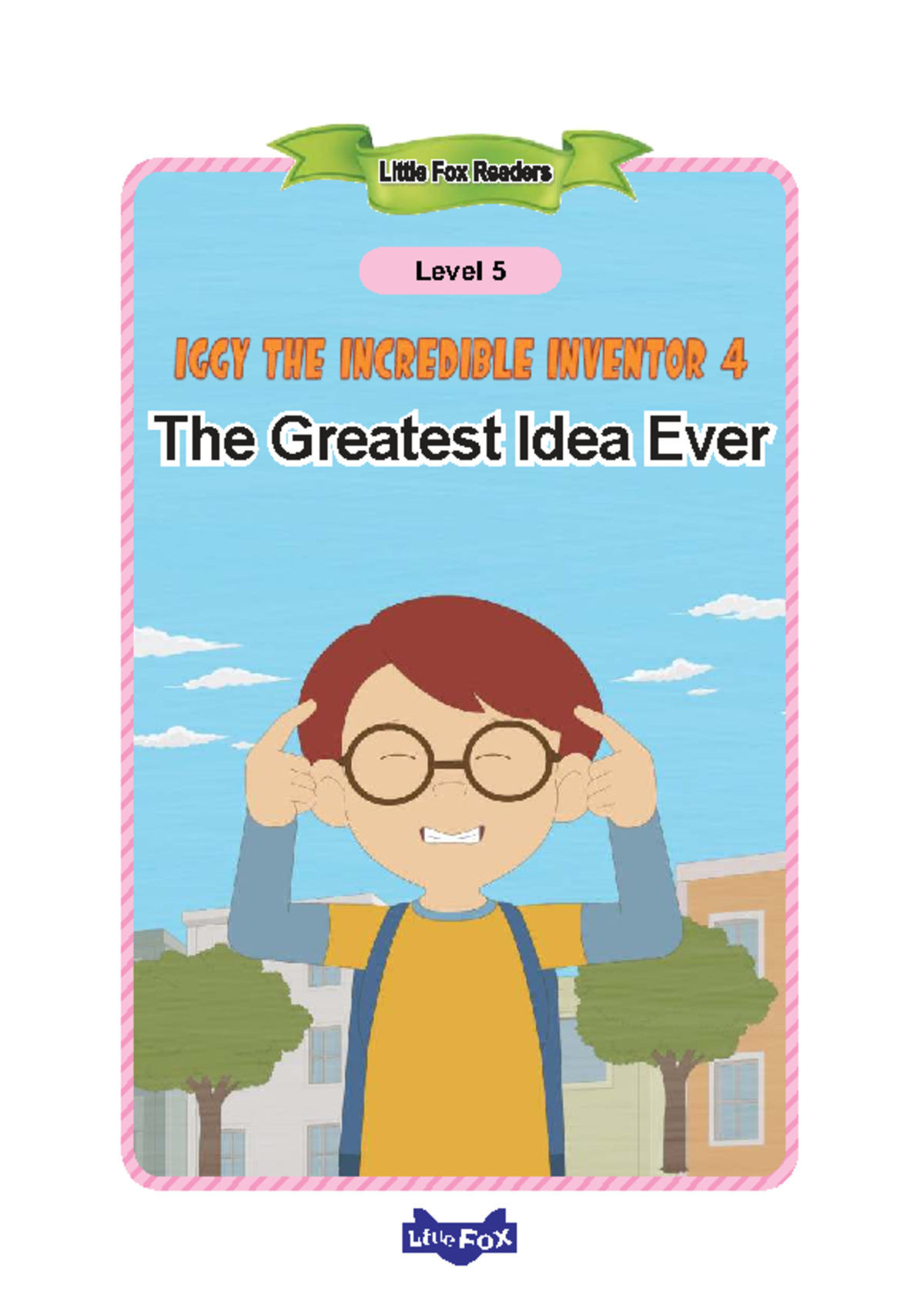 Lv5-004 Iggy the Incredible Inventor: The Greatest Idea Ever - Studocu