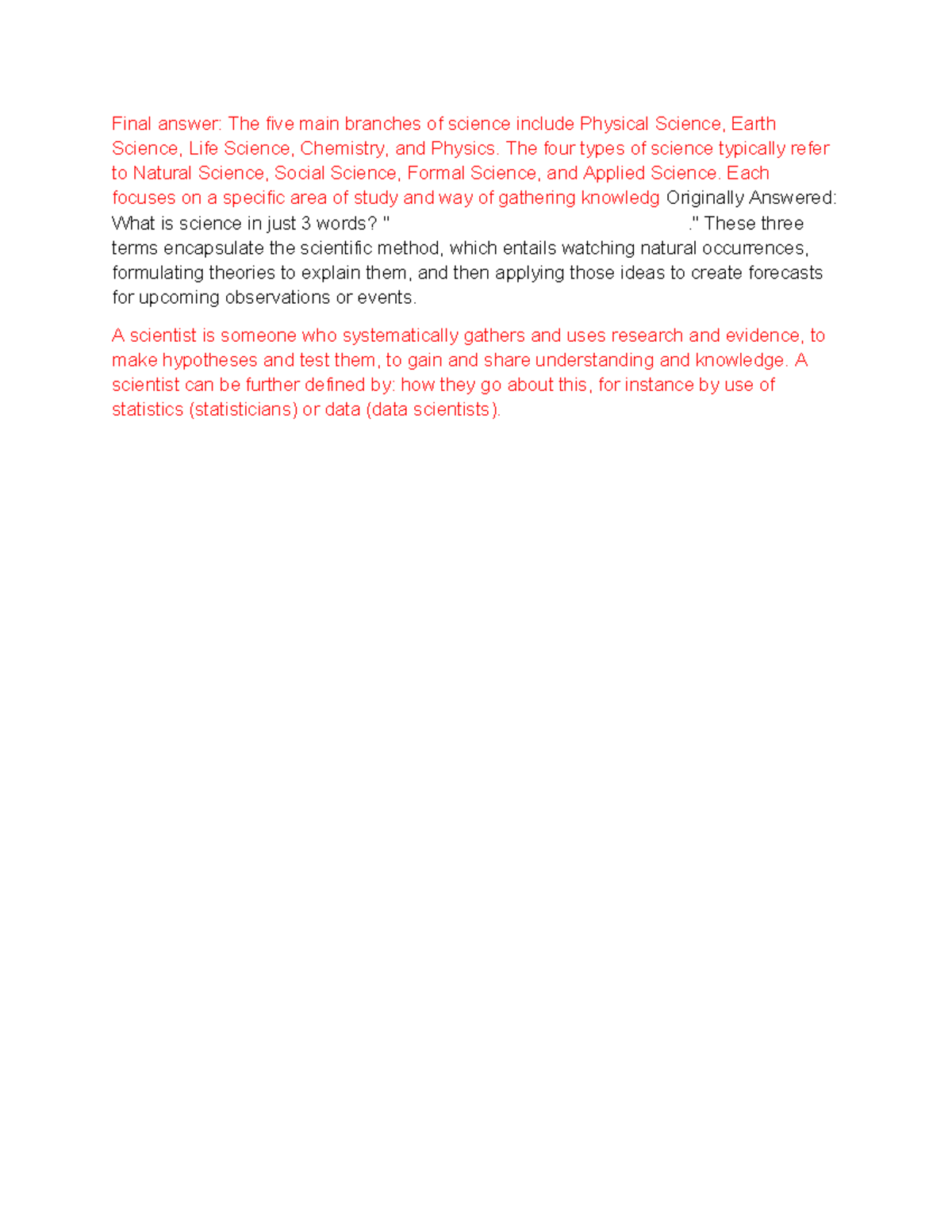 Final answer The five main branches of science include Physi - The four ...
