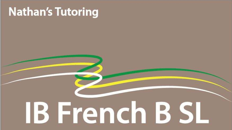 Nathan's Tutoring IB French B SL Paper 1 Guide - Studocu
