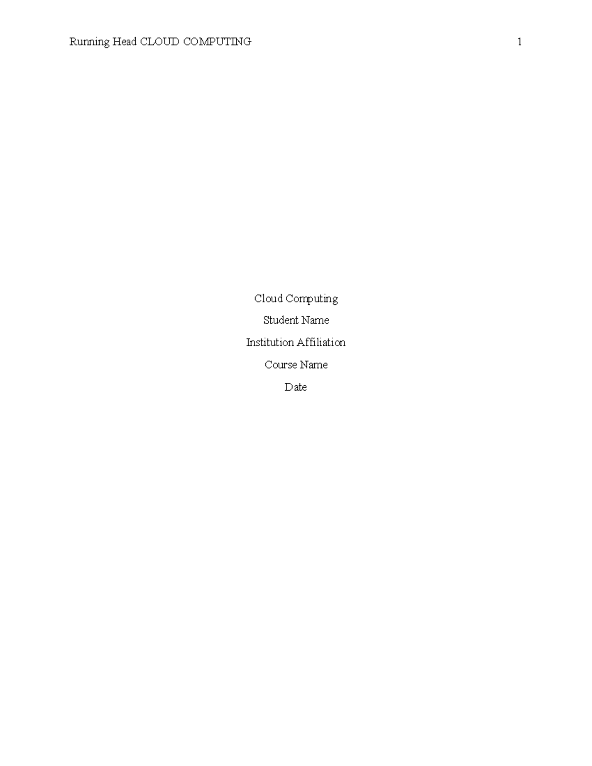 Cloud Computing - Running Head CLOUD COMPUTING 1 Cloud Computing Student Name Institution - Studocu