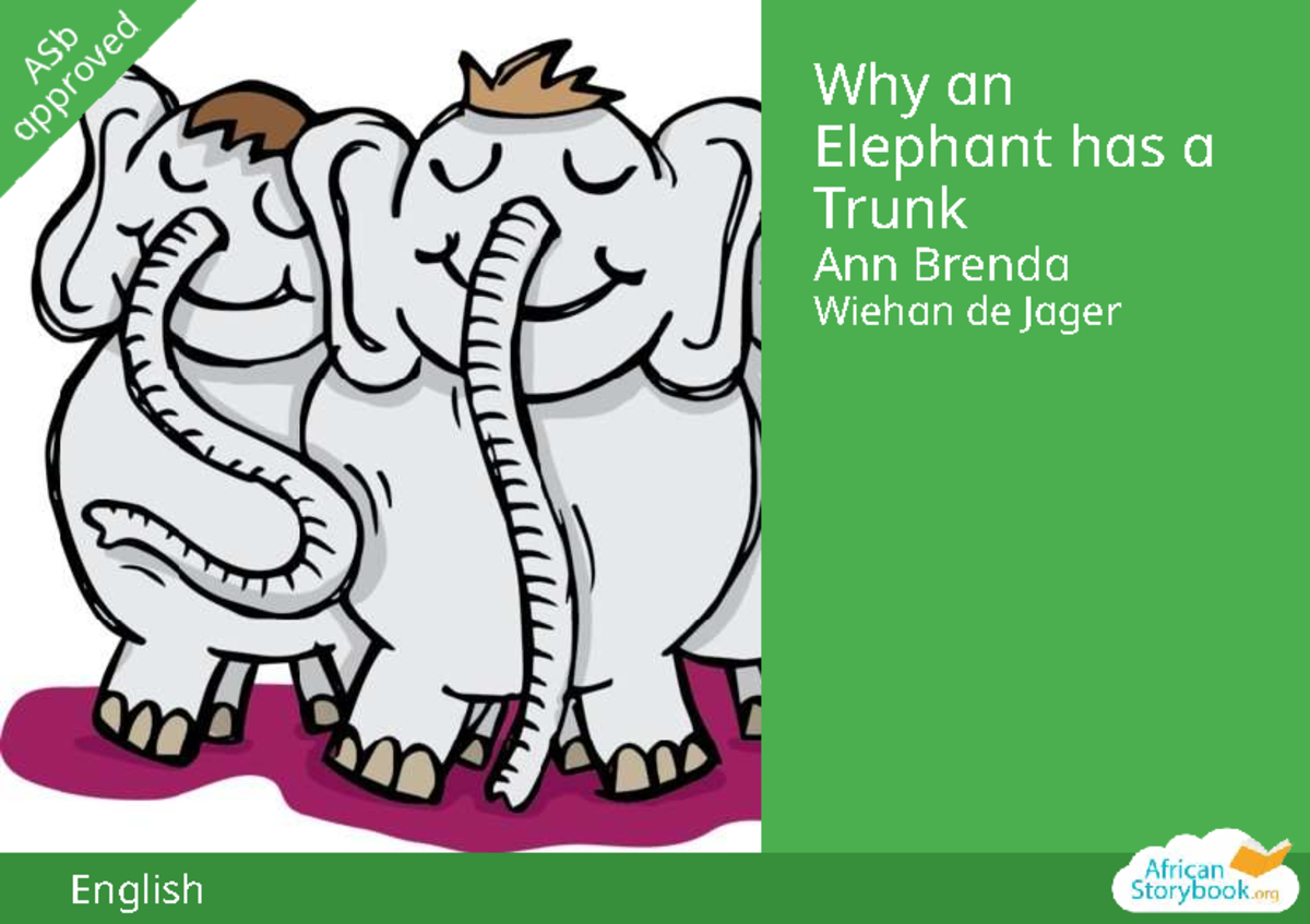 Why Elephants Have Trunks: A Story by Ann Brenda Wiehan - Studocu