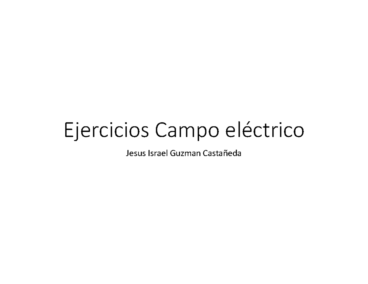 Ejercicios de Campo Eléctrico - Método de Vector Unitario M - Studocu