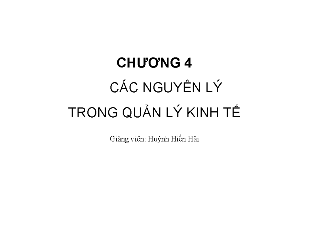 C4 CAC Nguyen LY Trong QUAN LY KINH TE - CHƯƠNG 4 CÁC NGUYÊN LÝ TRONG ...