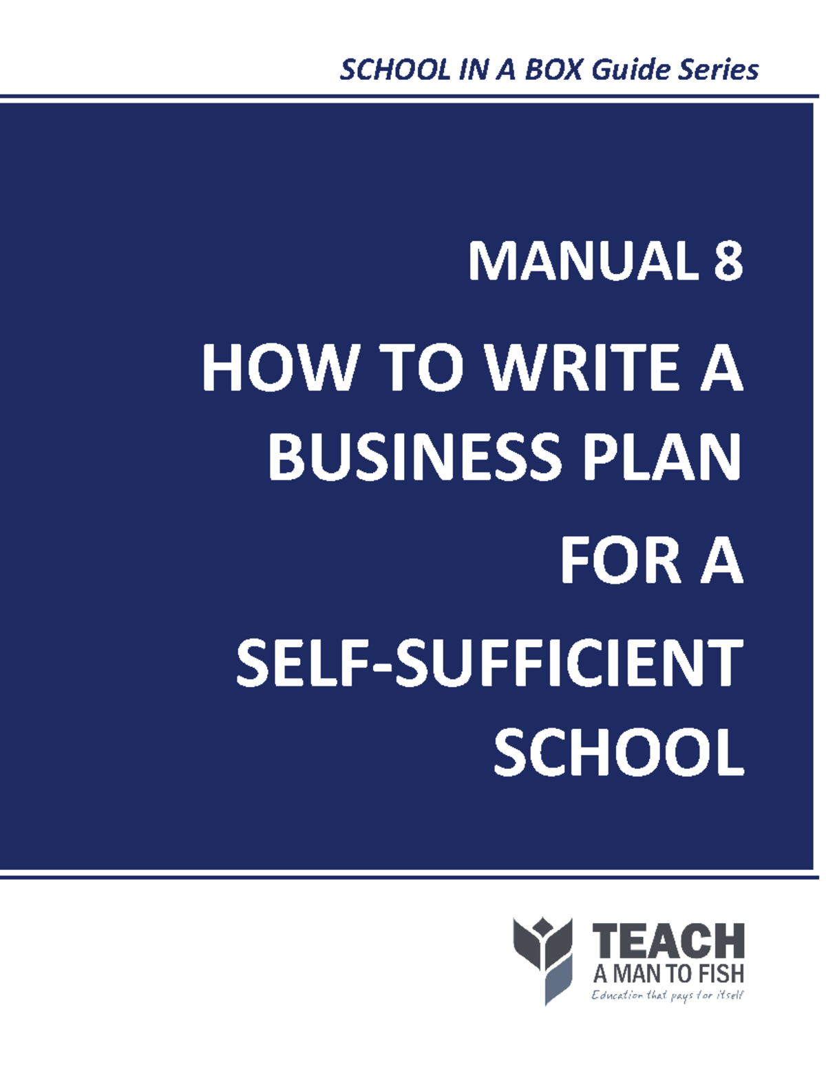Manual 8: Crafting a Business Plan for a Self-Sufficient School - Studocu