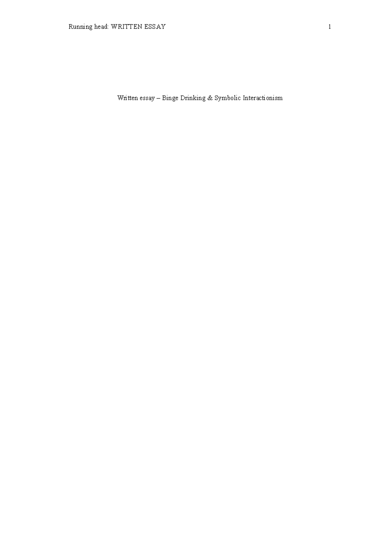 Binge drinking - Assessment 2. - Running head: WRITTEN ESSAY 1 Written ...