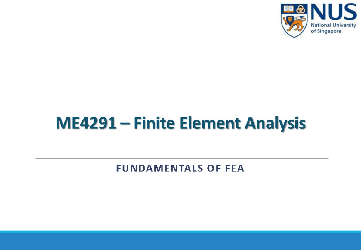 ME4291 - Fundamentals of FEA and its Procedures - ME4291 – Finite Element Analysis FUNDAMENTALS ...