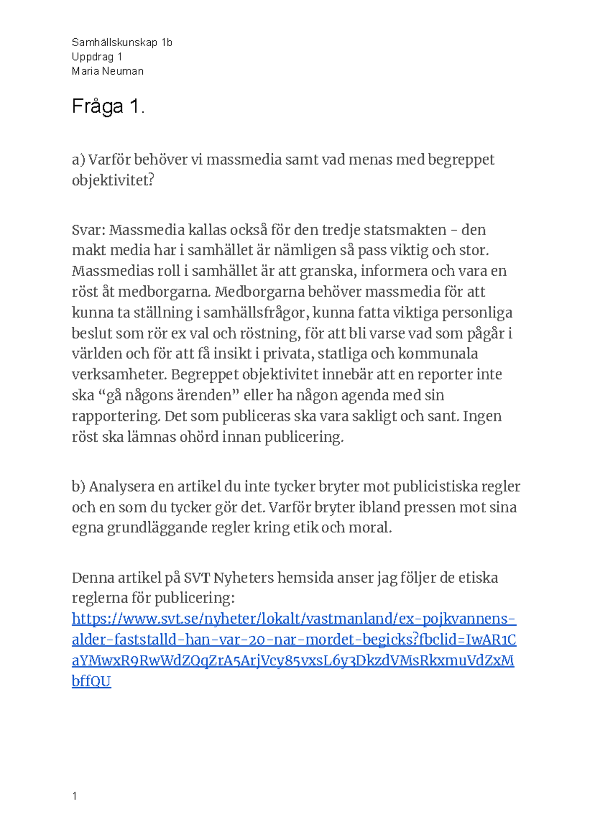Samhällskunskap 1 b Uppdrag 1 - Uppdrag 1 Maria Neuman Fråga 1. a ...