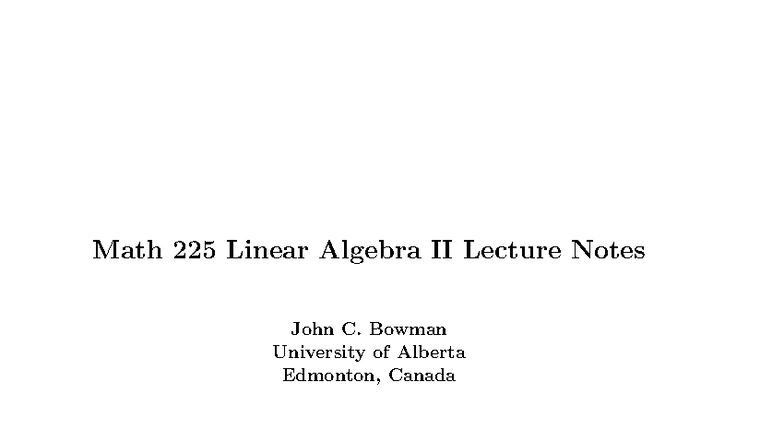 Math 225 Linear Algebra II - Lecture Notes by John C. Bowman - Studocu