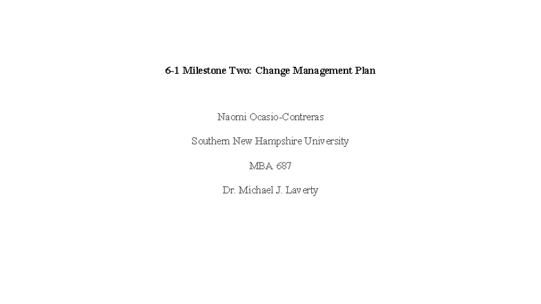 MBA 687: Change Management Plan - Milestone Two Overview and Strategies ...
