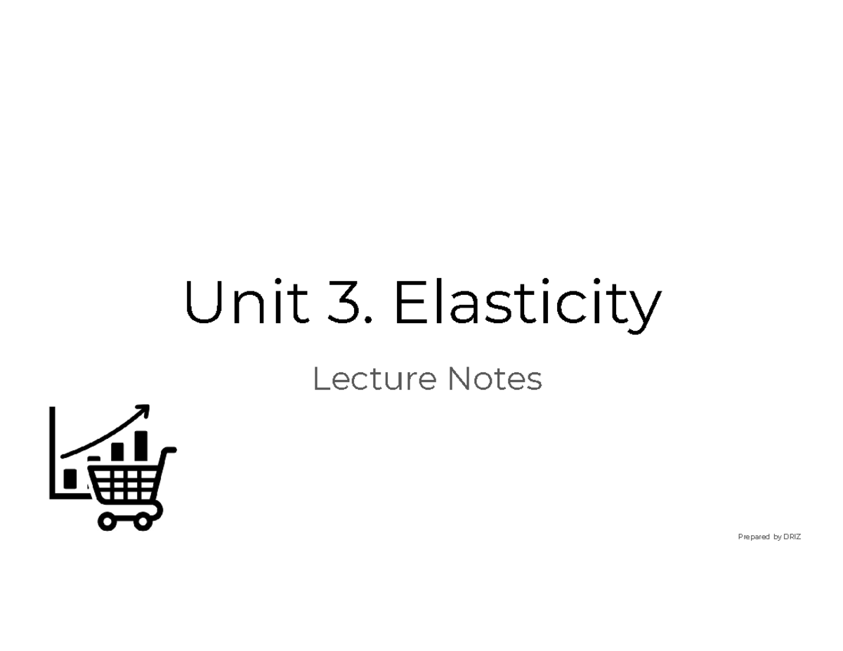 Unit 3: Elasticity Lecture Notes - Key Concepts and Applications - Studocu
