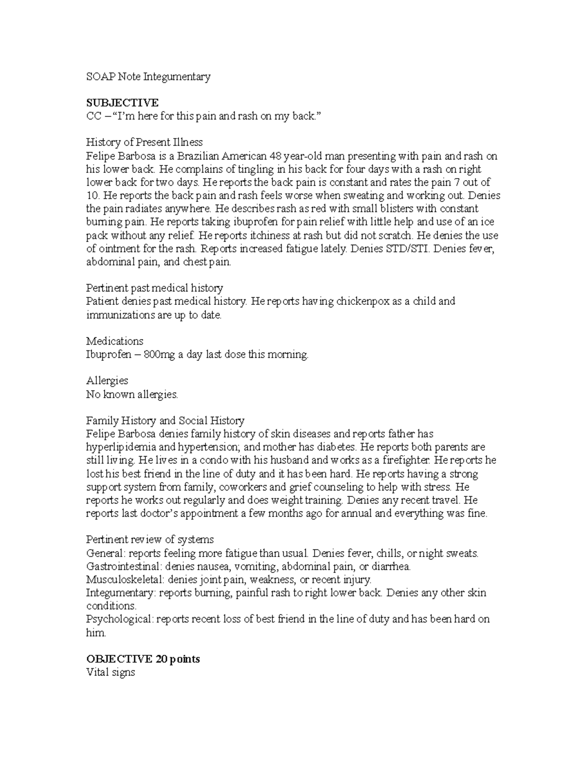 SOAP Note Integumentary - SOAP Note Integumentary SUBJECTIVE CC – “I’m ...