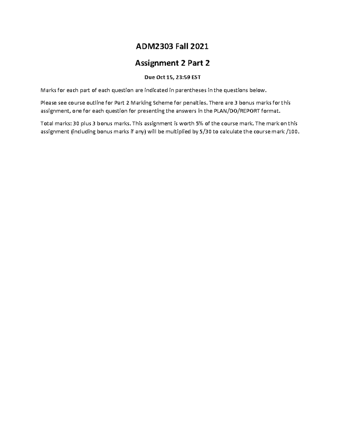 ASSIGNMENT 2 PART TWO - ADM2303 Fall 2021 Assignment 2 Part 2 Due Oct 15, 23:59 EST Marks for ...