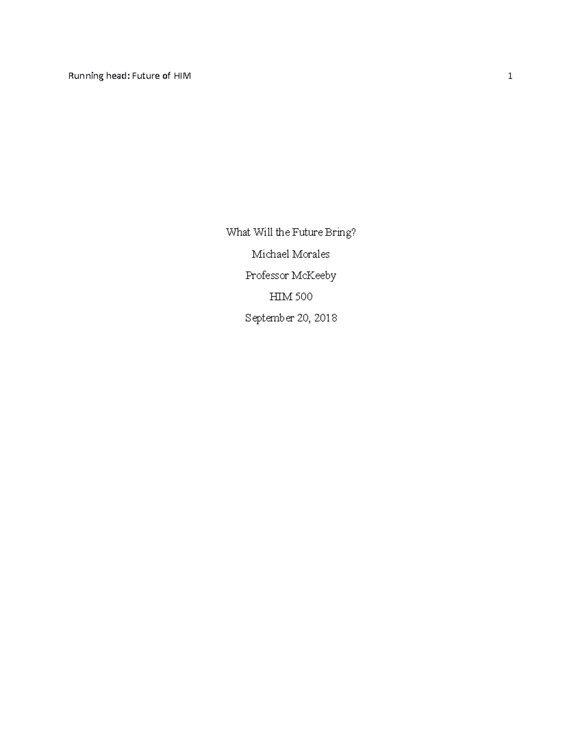 Journal - Grade: A - Running head: Future of HIM 1 What Will the Future ...