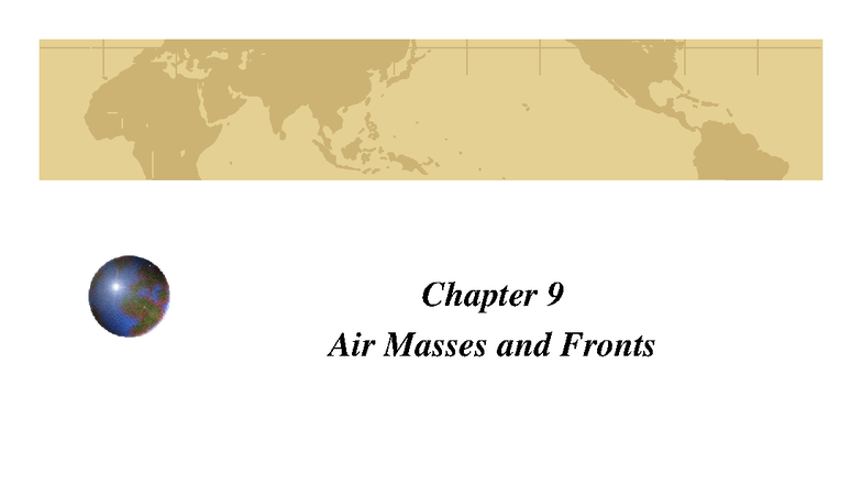 Understanding Weather and Climate: Ch 9 - Air Masses & Fronts - Studocu