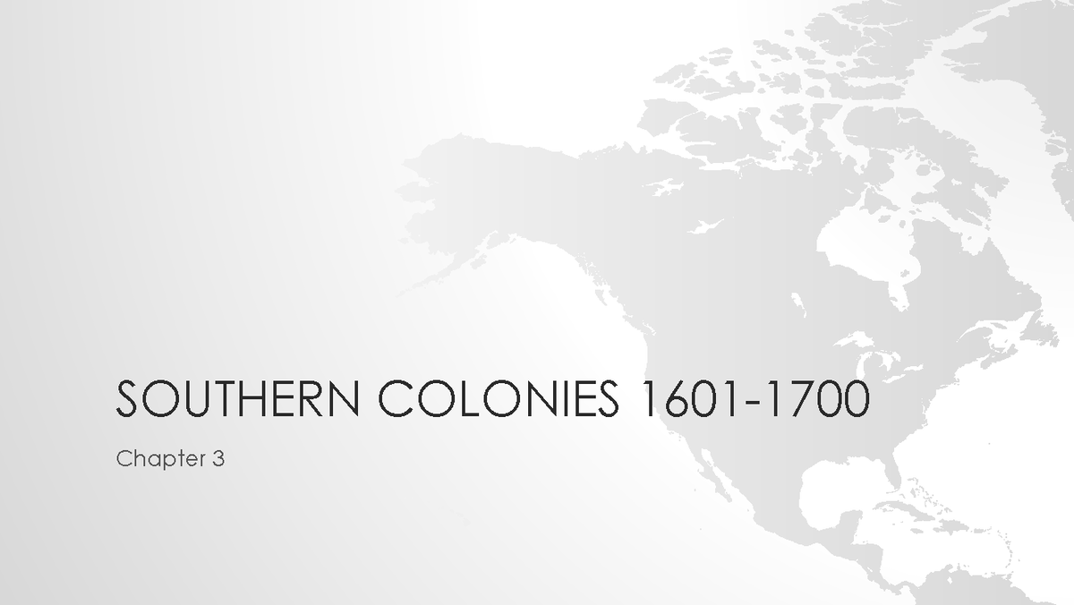 Southern Colonies (1601-1700): Settlement, Struggles, and Changes - Studocu