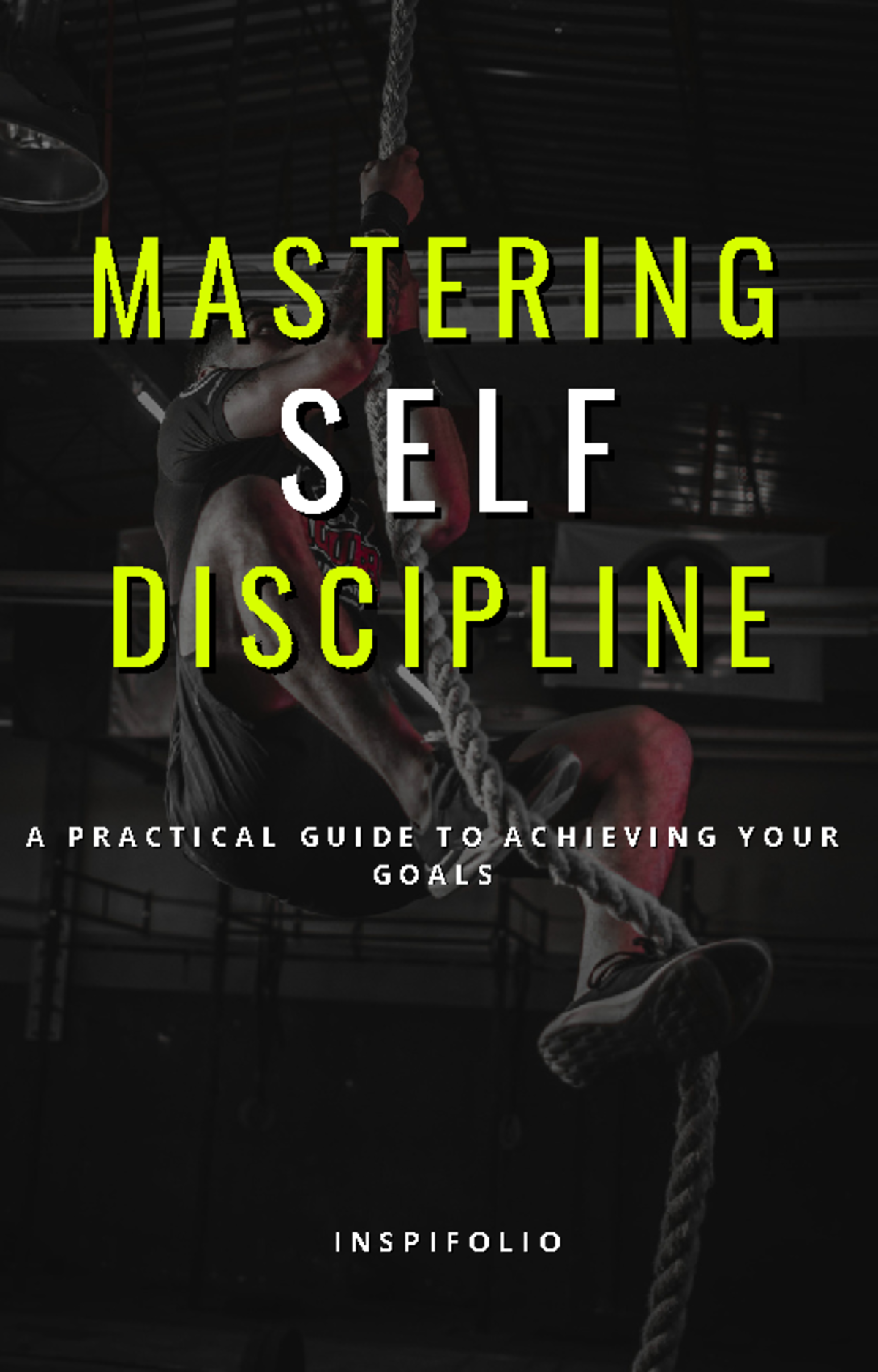 E0266225 Mastering Self-Discipline: A Practical Guide to Achieving ...