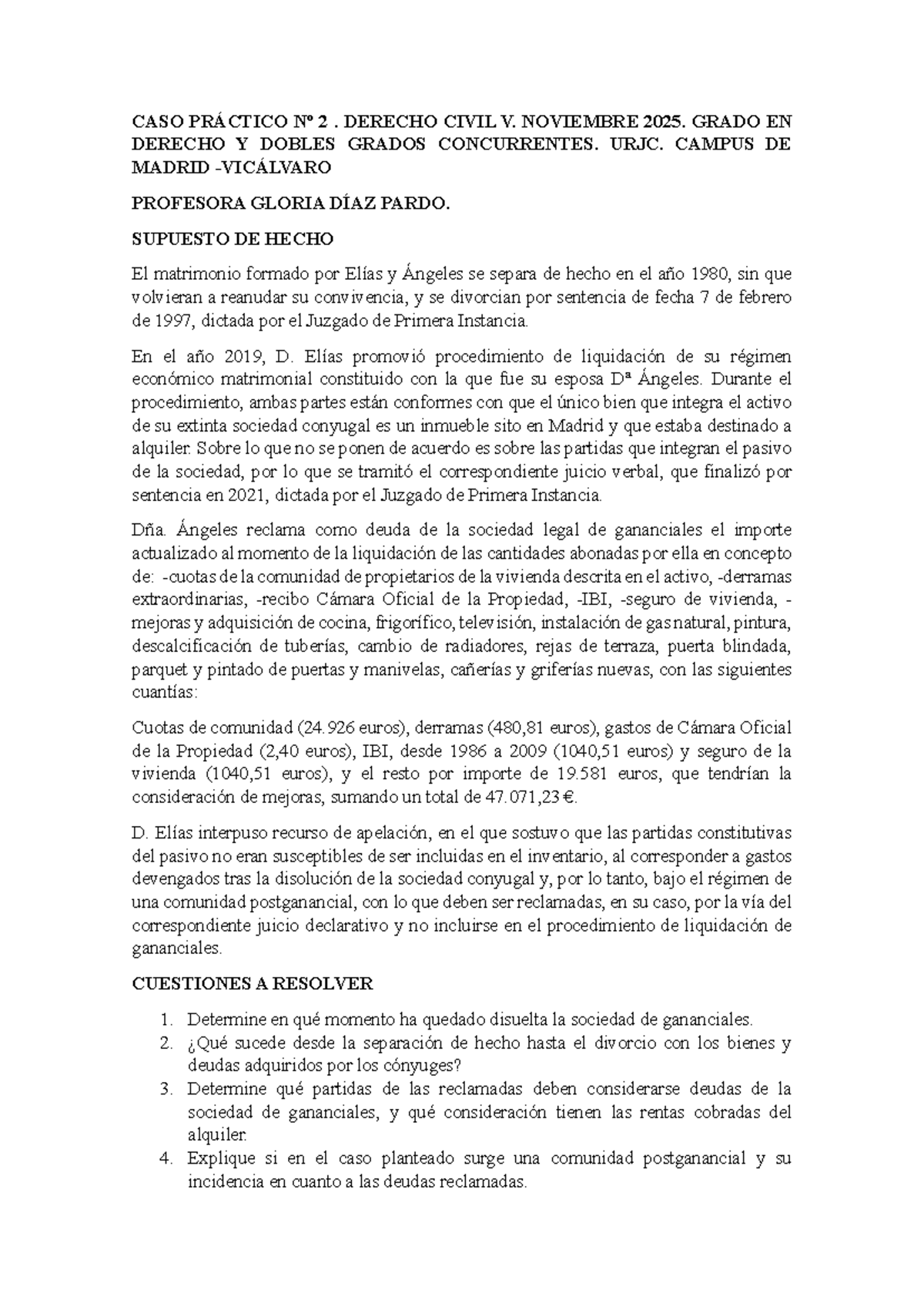 CASO PRÁCTICO Nº 2 - Derecho Civil V: Régimen de Gananciales - Studocu