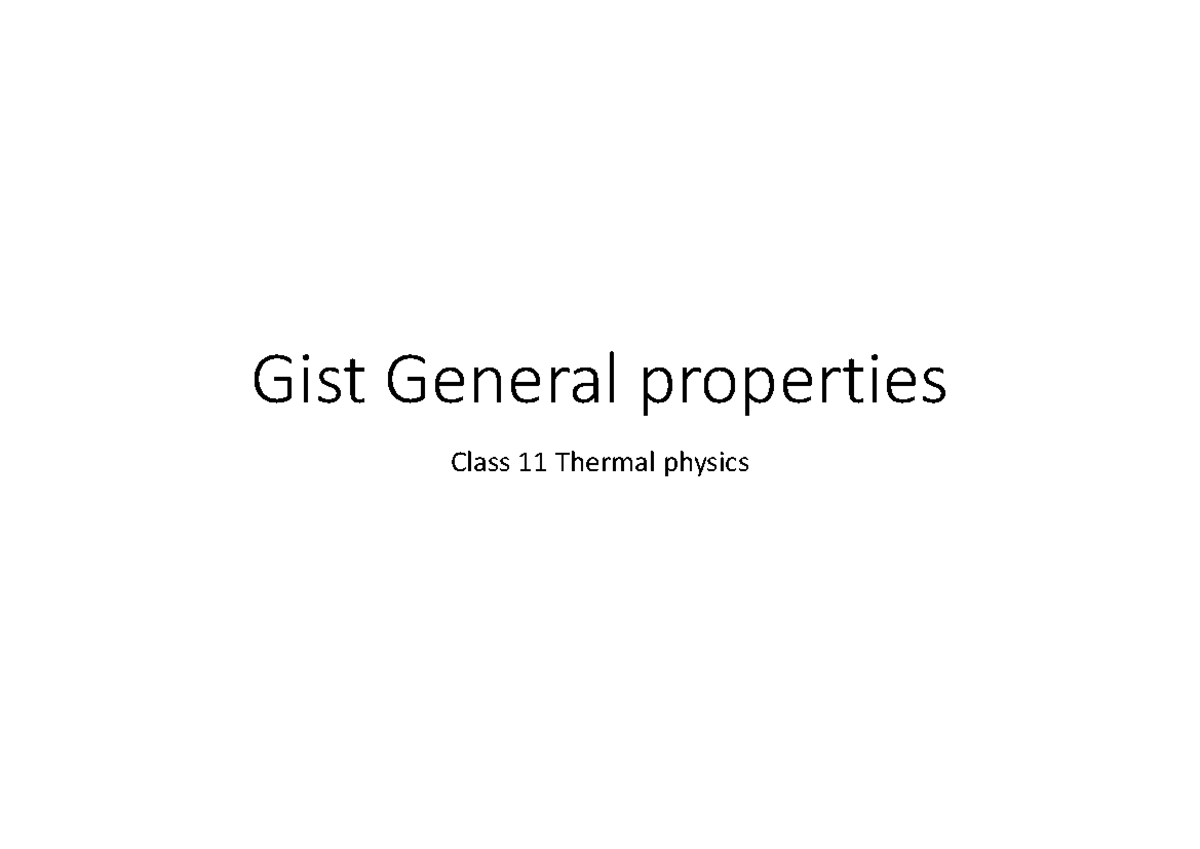 Gist of General Properties in Thermal Physics (Class 11) - Studocu