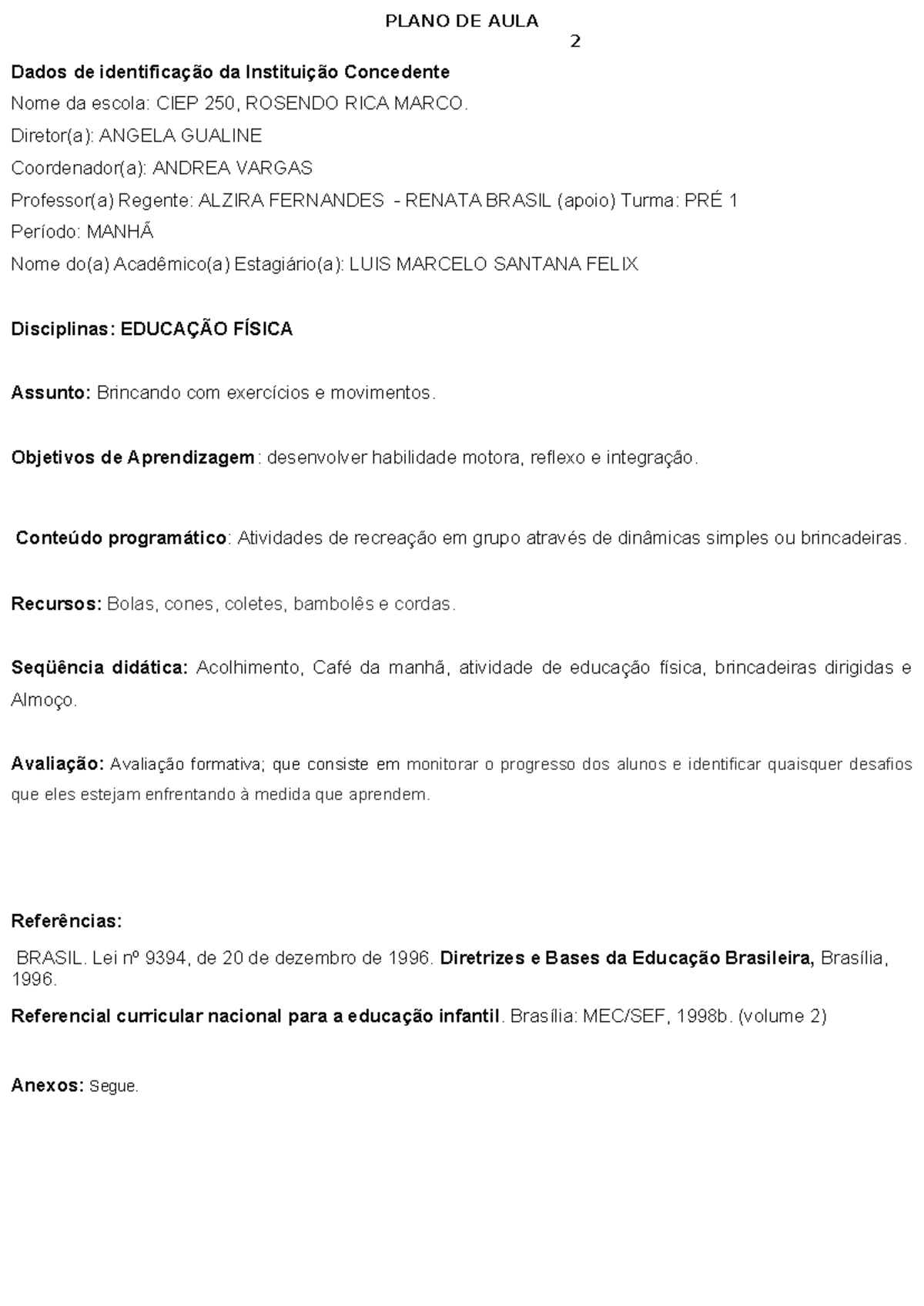 2 Plano DE AULA - PLANO DE AULA 2 Dados de identificação da Instituição ...