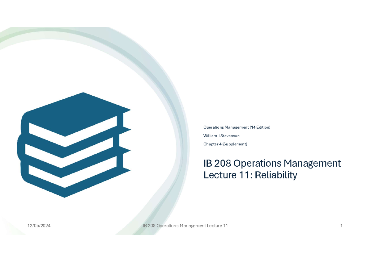 IB 208 Lecture 11: Understanding Reliability in Operations Management - Studocu