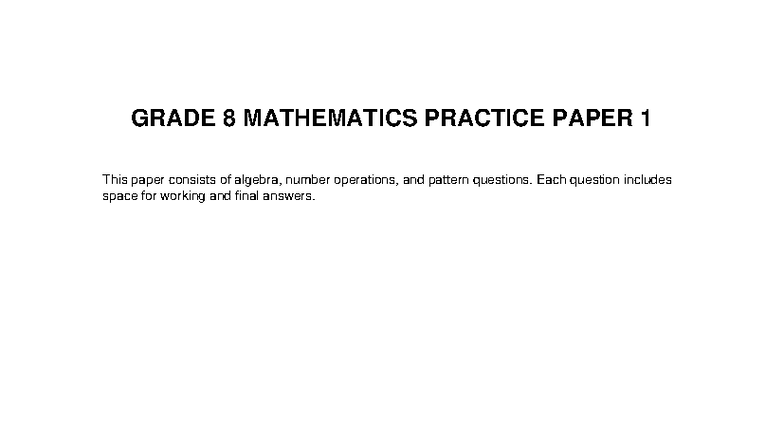 GRADE 8 MATHEMATICS PRACTICE PAPER 1: ALGEBRA & PATTERNS - Studocu