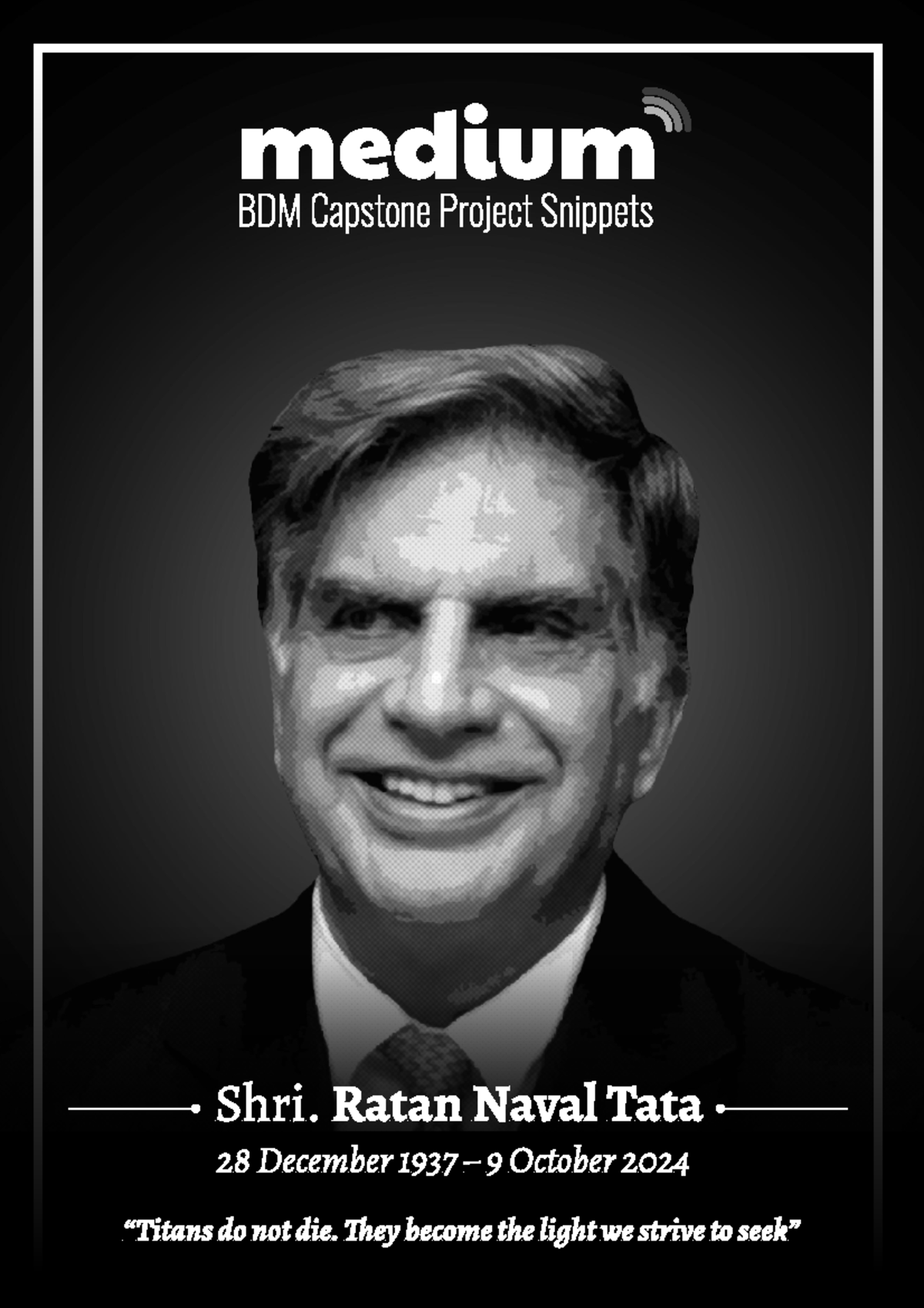 Medium Newsletter - BDM Capstone Project Snippets - “Titans do not die ...