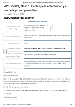 Examen [APEB 2-30%] Caso 1 Identifique la aplicabilidad y el uso de la prisión preventiva ...