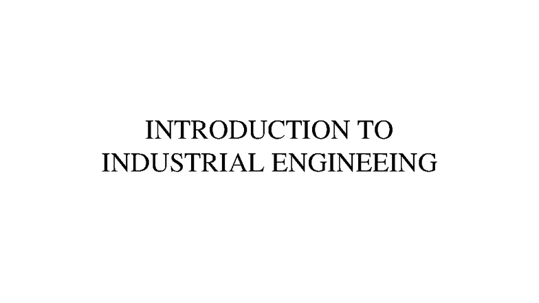 IE 337 - Intro to Industrial Engineering Unit 1 Lecture Notes - Studocu