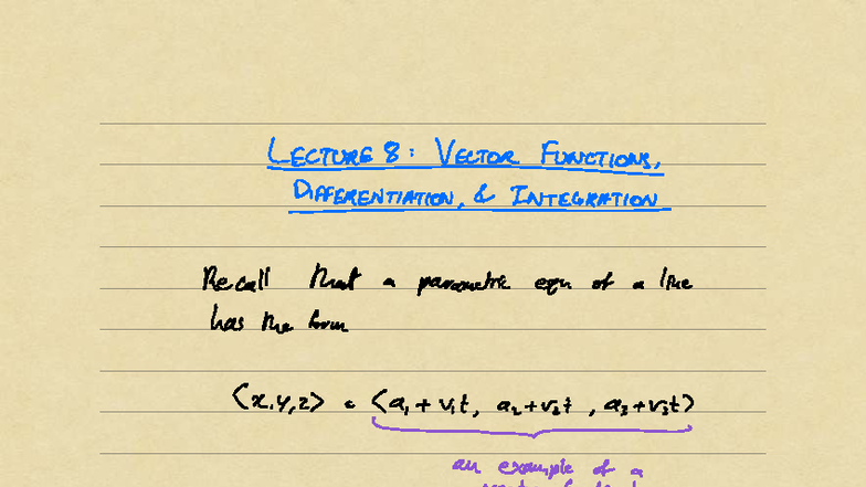 LECTURE 8: VECTOR FUNCTIONS, DIFFERENTIATION & INTEGRATION - Studocu