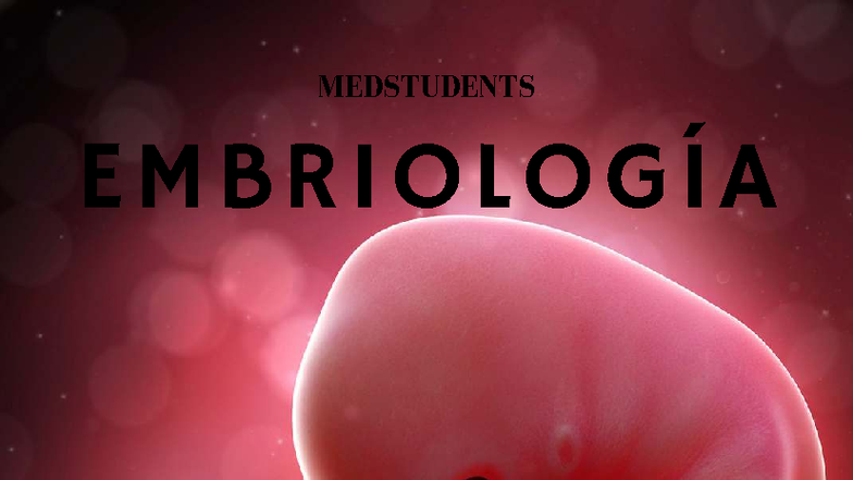 MEDSTUDENTS EMBRIOLOGÍA: Claves y Anomalías en el Desarrollo - Studocu