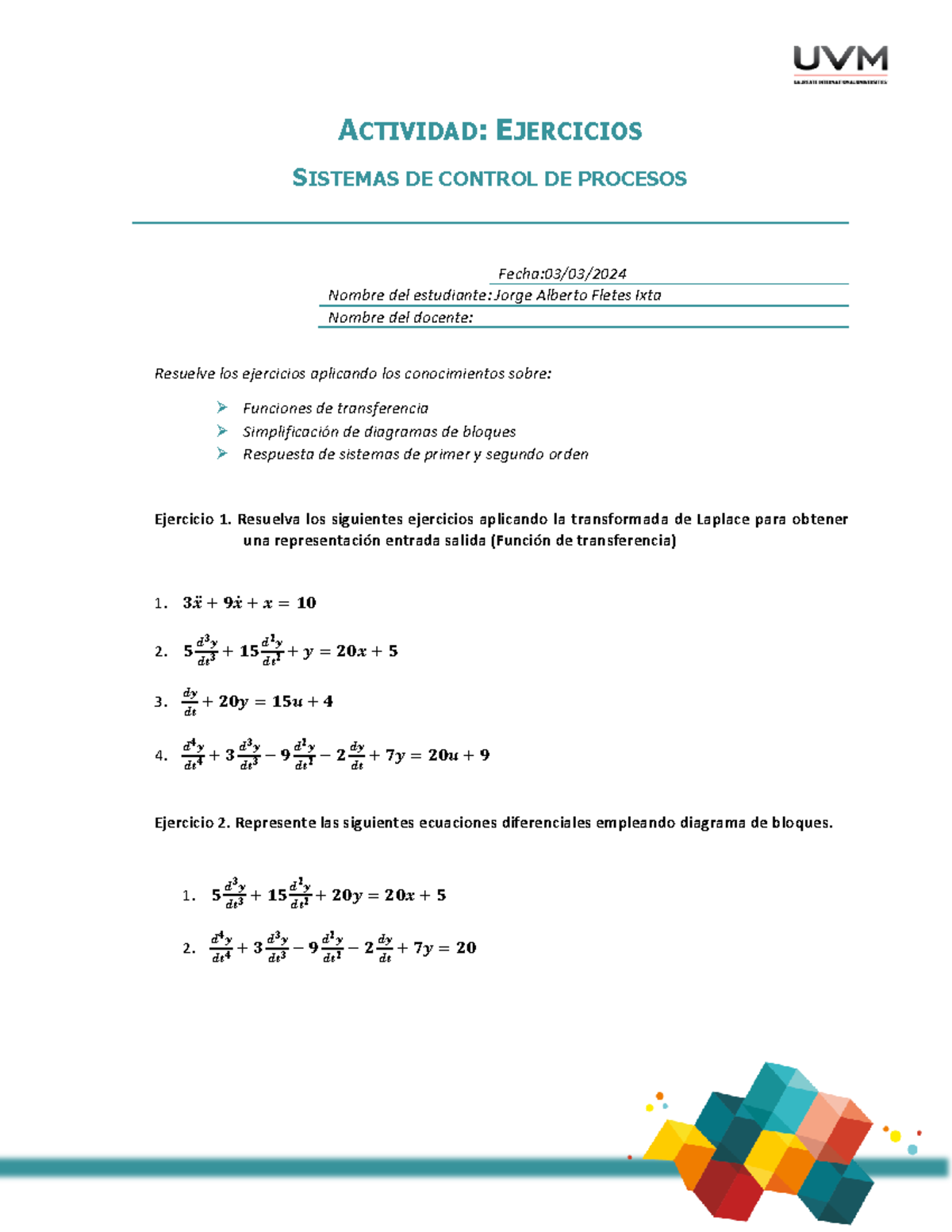 U1 Ejercicios - Actividad - ACTIVIDAD: EJERCICIOS SISTEMAS DE CONTROL DE PROCESOS Fecha: 03 / 03 ...