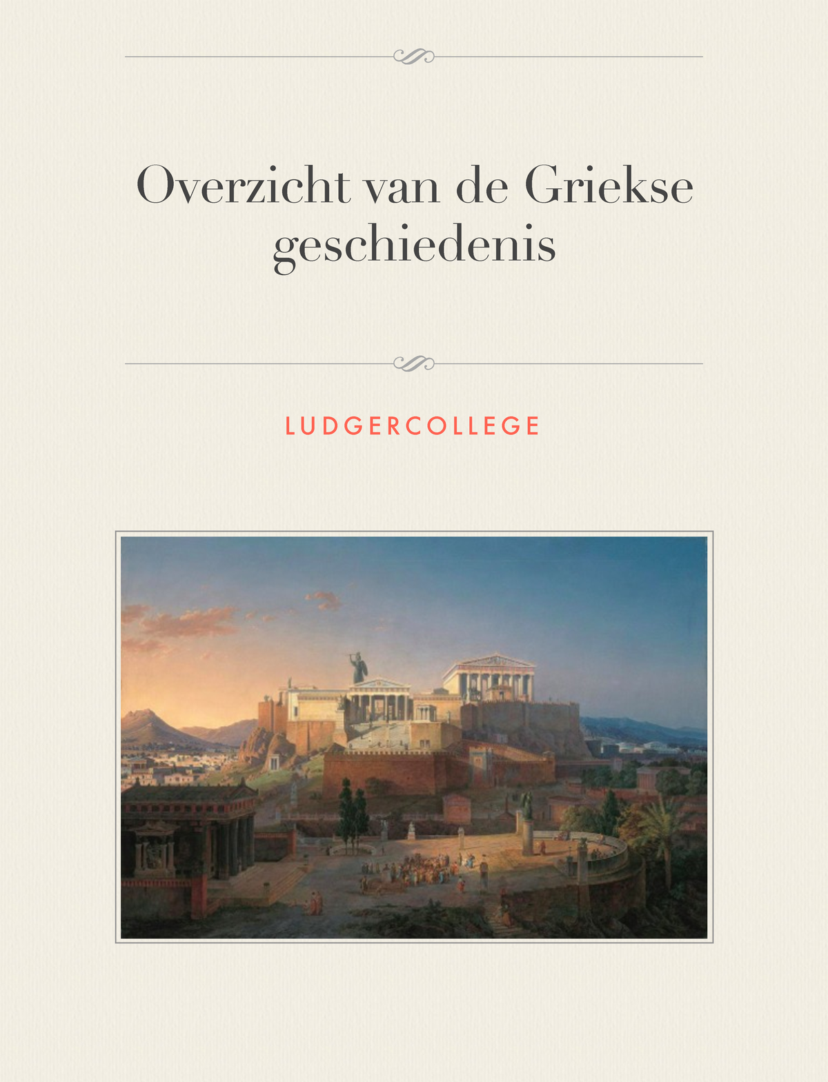 Overzicht van de griekse geschiedenis - Overzicht van de Griekse geschiedenis L U D G E R C O L ...