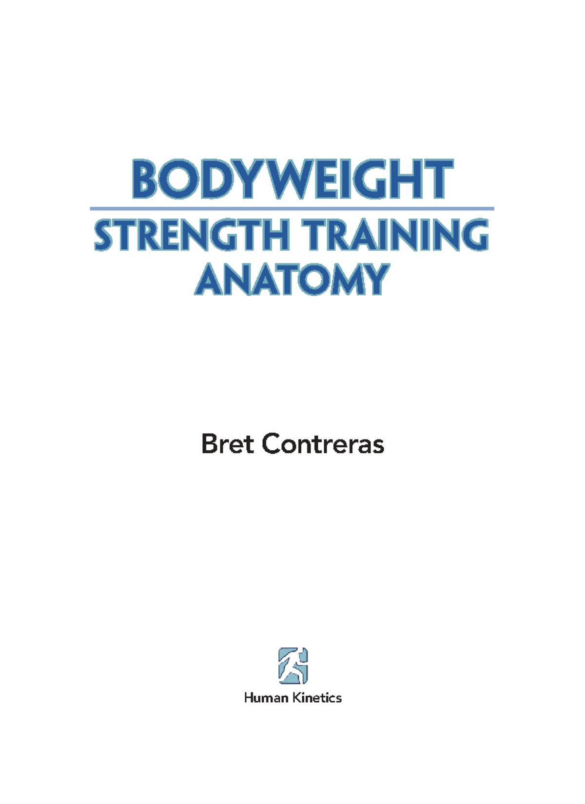 Bodyweight Strength Training Anatomy: Your Illustrated Guide (GV546.5 ...