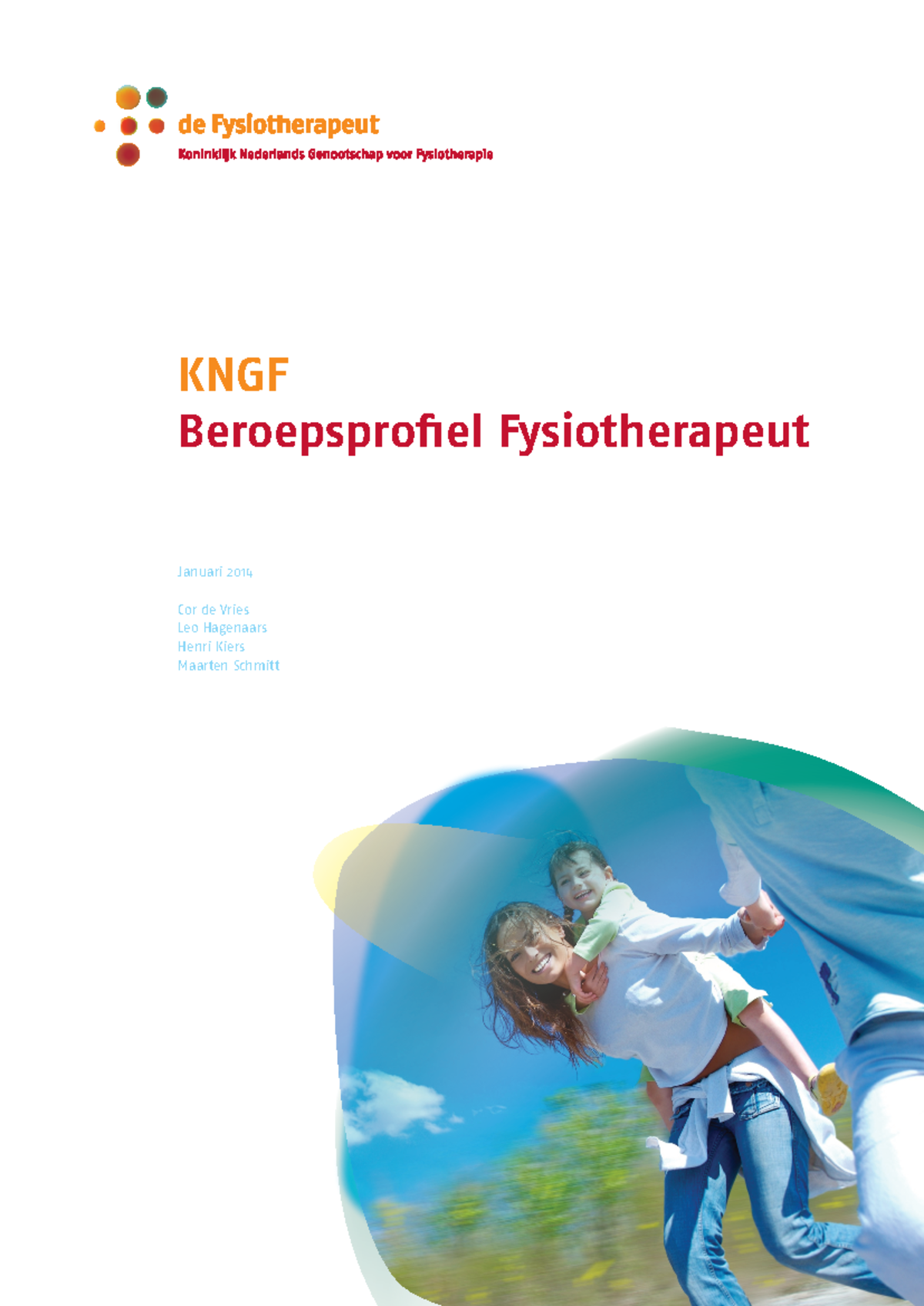 Kngf beroepsprofiel-ft - KNGF Beroepsprofiel Fysiotherapeut Januari 2014 Cor de Vries Leo ...