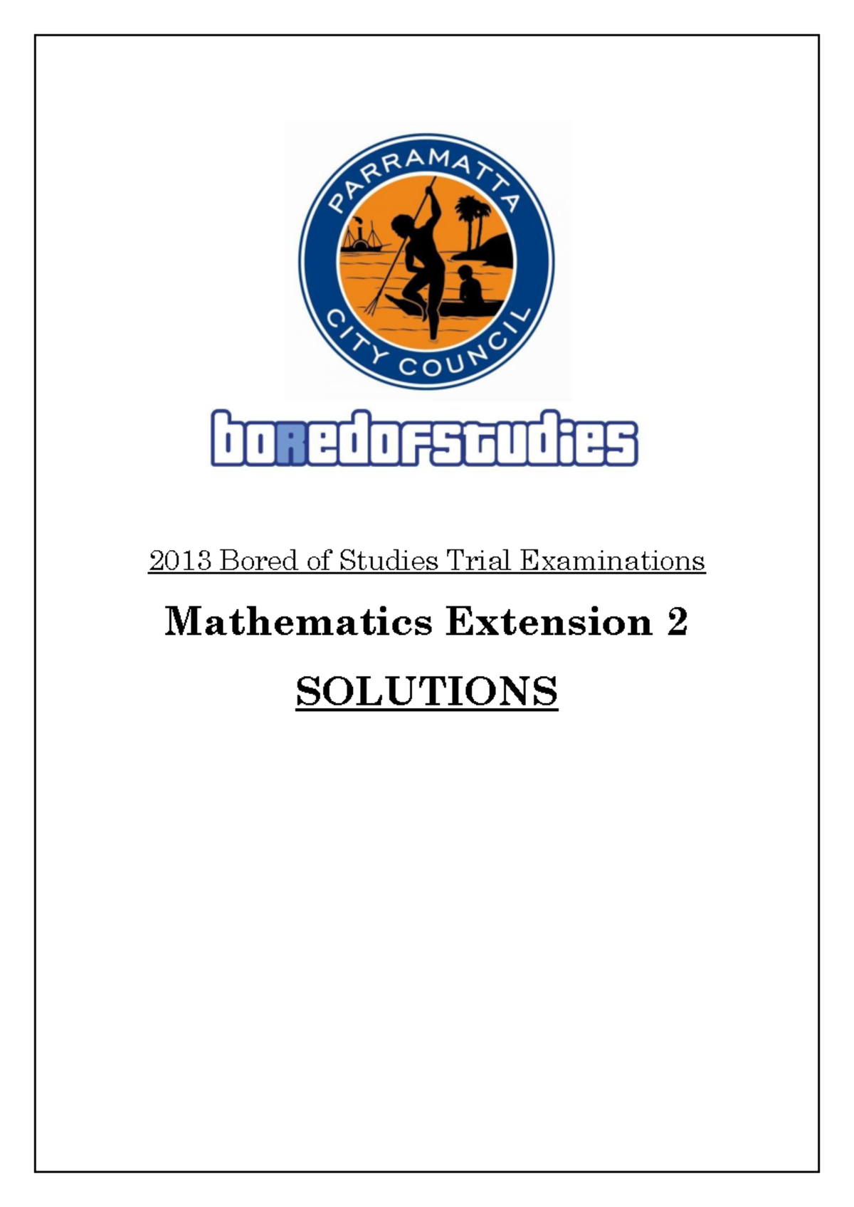 2013 BoS Mathematics Ext 2 Trial Exam Solutions & Explanations - Studocu