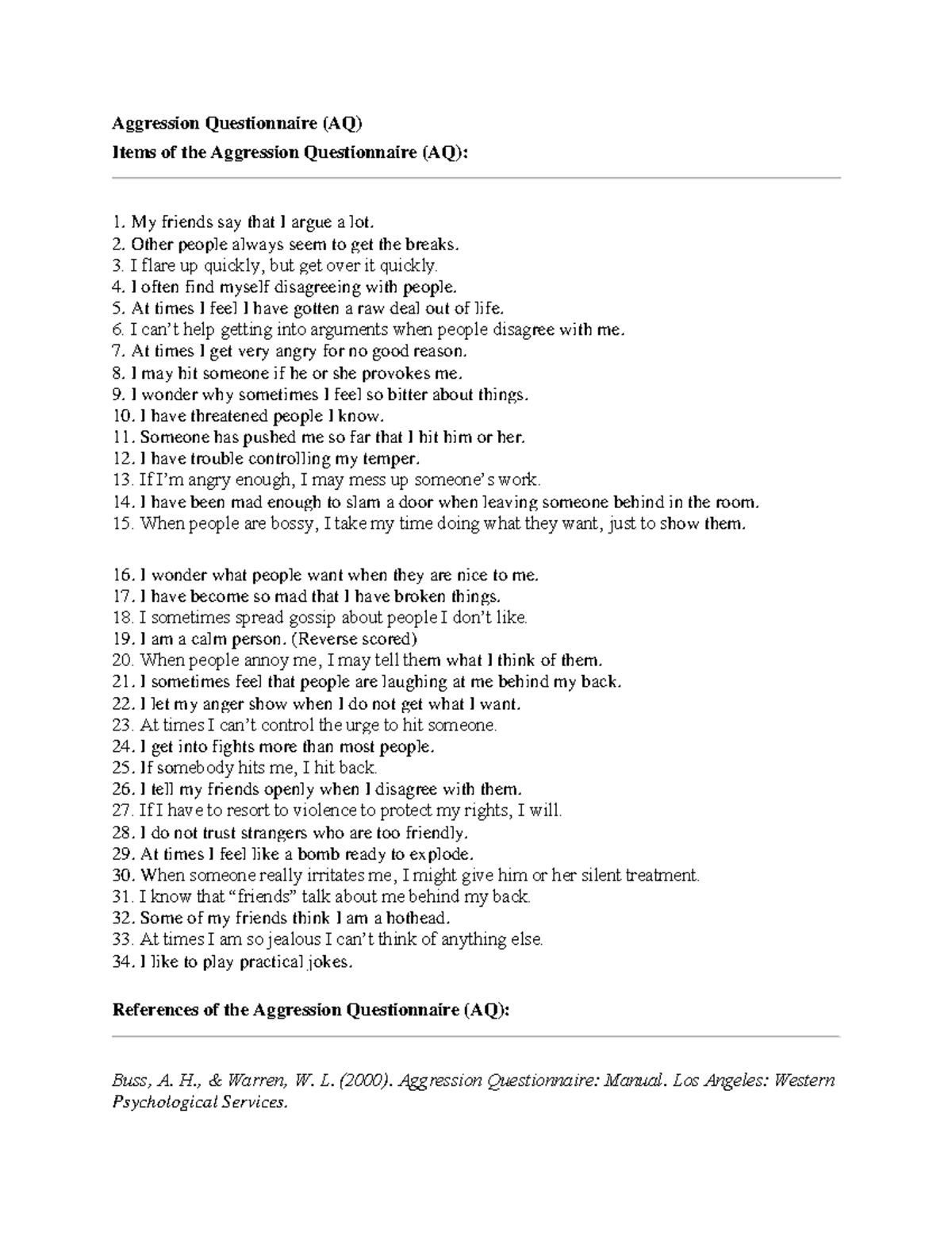 Aggression Questionnaire - Other people always seem to get the breaks. I flare up quickly‚ but ...