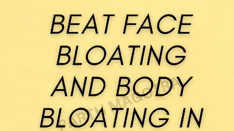 Bloating Face Reduction Tips: A R T O G A M H T R A P Guide - Studocu