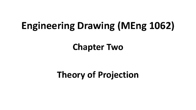 Engineering Drawing (MEng 1062) Chapter 02: Theory of Projection - Studocu