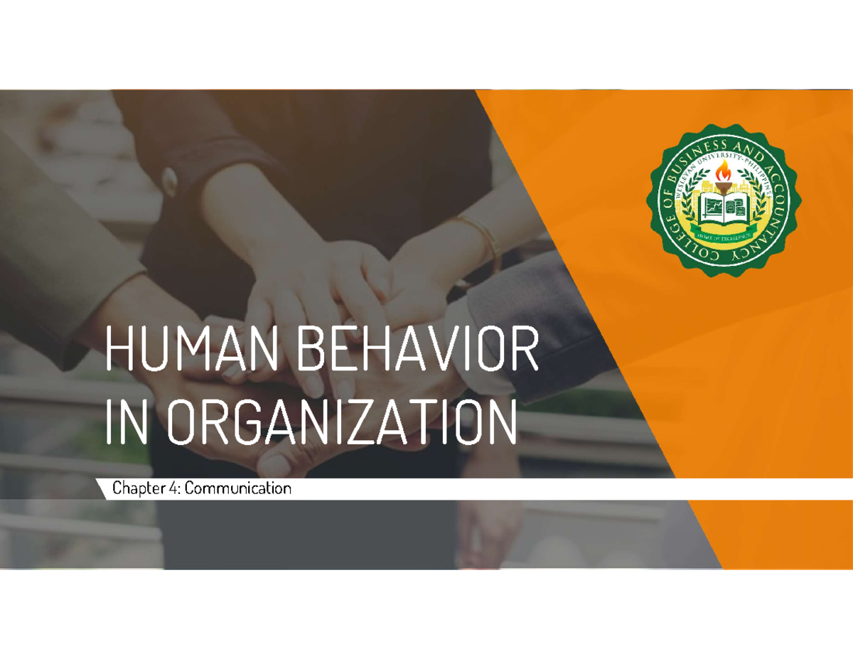 HUMAN BEHAVIOR IN ORGANIZATION (HBO 101) Chapter 4: Communication ...