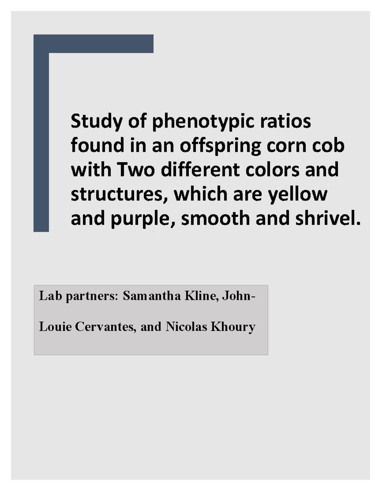 Corn lab report - Study of phenotypic ratios found in an offspring corn ...