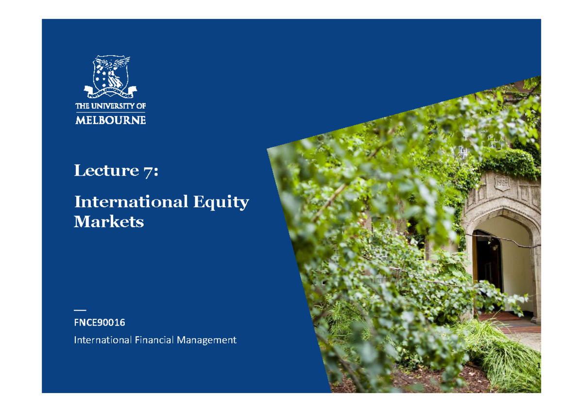 FNCE90016 L7 - Warning: TT: undefined function: 32 Lecture 7: International Equity Markets FNCE ...