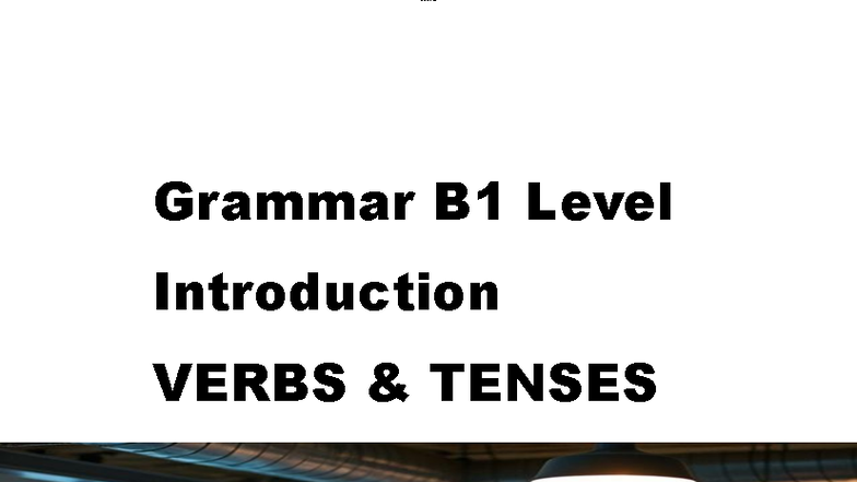 Grammar B1 Level: Introduction to English Verb Tenses (M.TEST) - Studocu