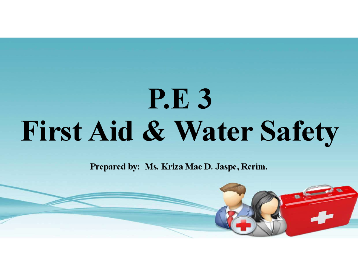 PE first aid and water safety - P 3 First Aid & Water Safety Prepared ...