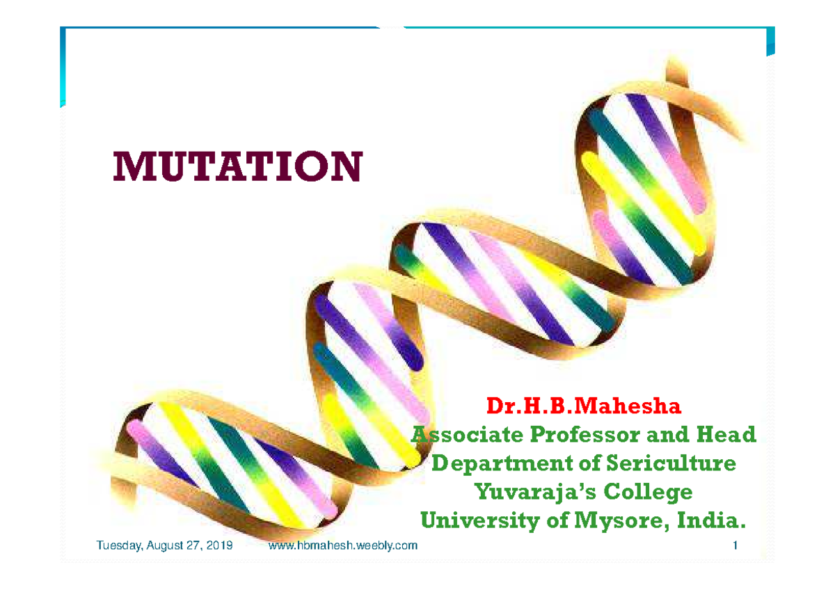 Mutation ppt - ppt - MUTATION Dr.H.B Associate Professor and Head Department of Sericulture ...